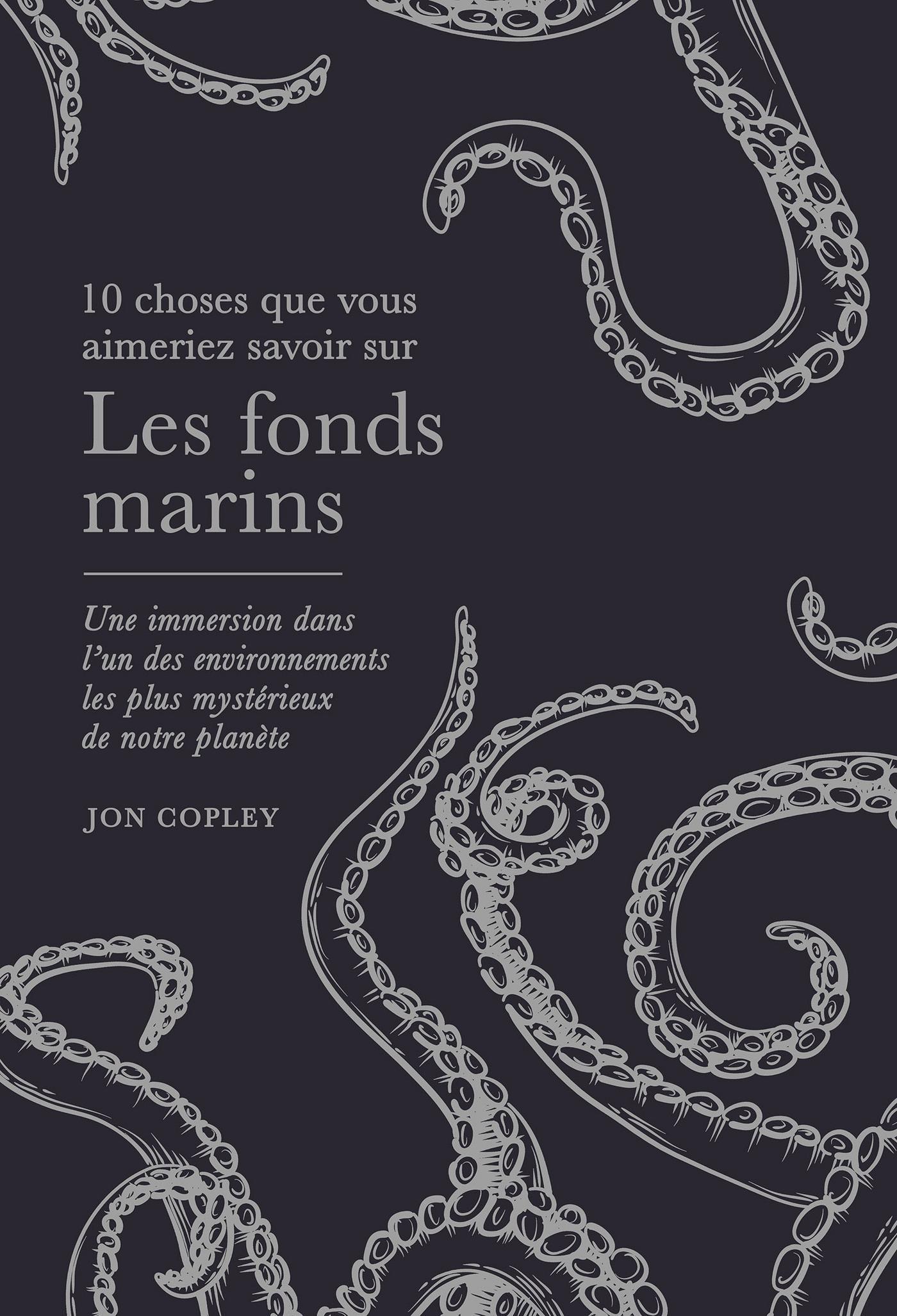 10 choses que vous aimeriez savoir sur les fonds marins - Une immersion ...